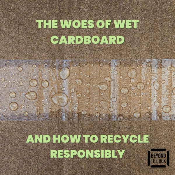 The woes of wet cardboard and how to recycle responsibly - Cardboard ...